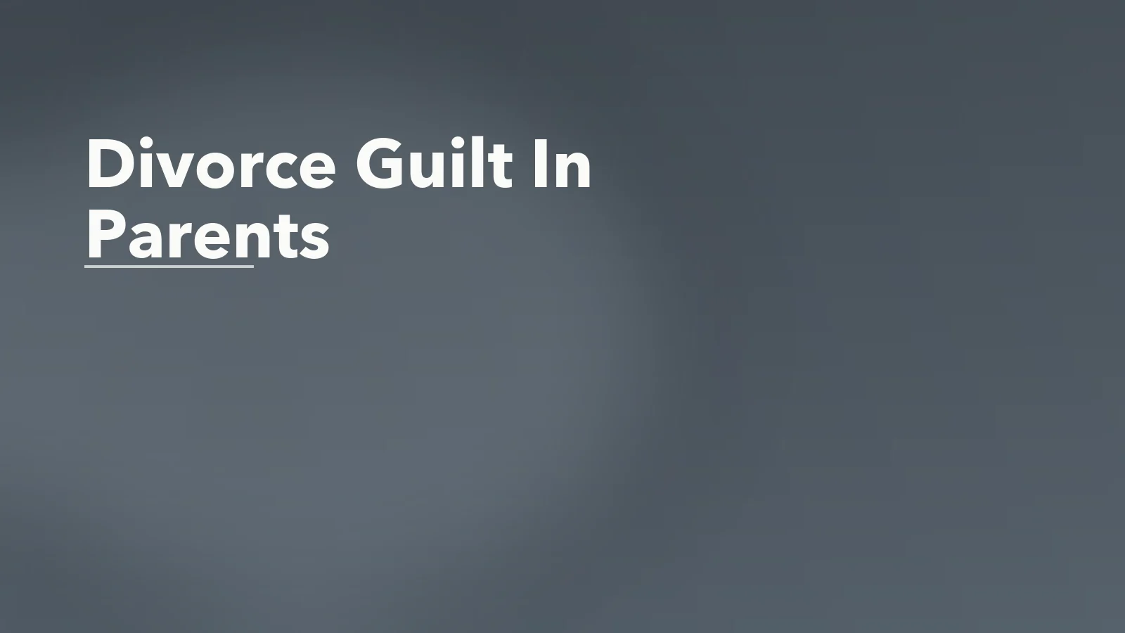 Divorce Guilt in Parents | Click2Pro