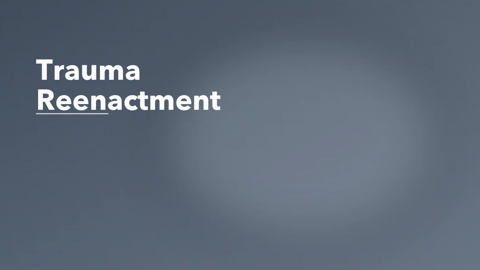 Trauma Reenactment | Click2Pro