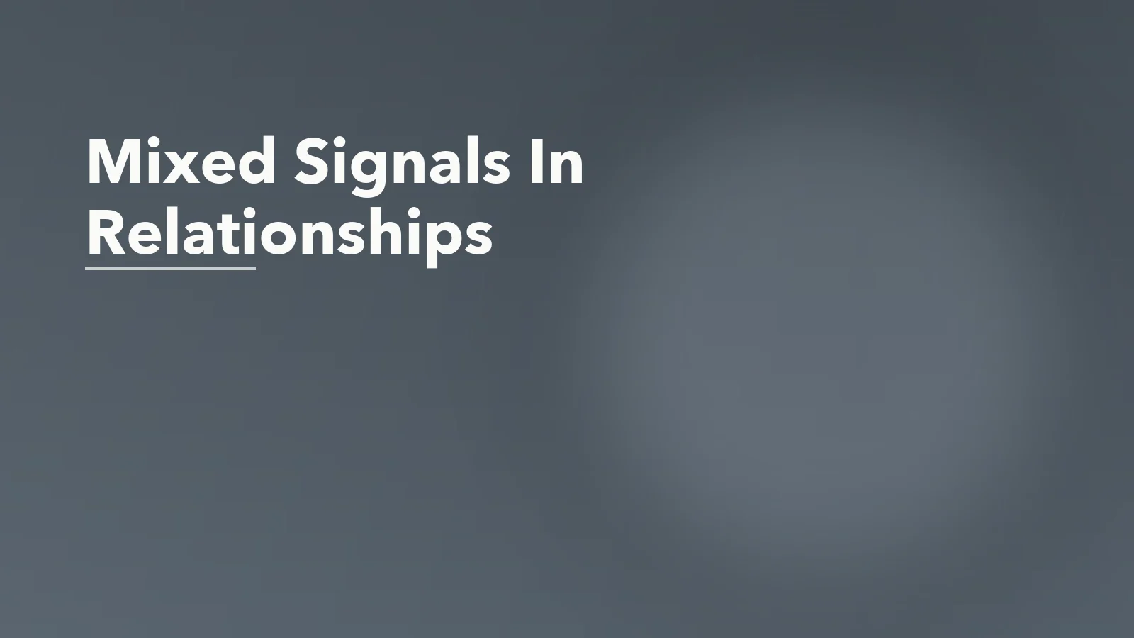 Mixed Signals In Relationships | Click2Pro Blog